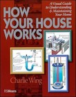 How Your House Works: A Visual Guide to Understanding & Maintaining ...