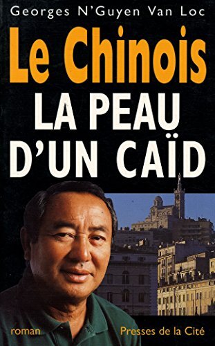 Le chinois la peau d'un caïd / N'GUYEN Van Loc, Georges / Réf: 16485 | eBay