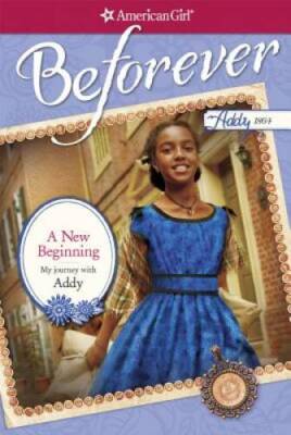 A New Beginning: My Journey with Addy (American Girl Before - VERY GOOD ...