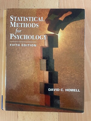 DAVID C. HOWELL. STATISTICAL METHODS FOR PSYCHOLOGY. FIFTH EDITION ...
