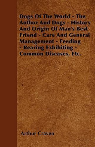 Dogs of the World - the Author and Dogs - History and Origin of Man's ...