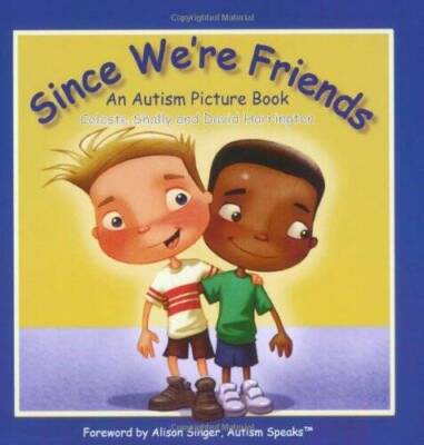 Since We're Friends: An Autism Picture Book - Perfect Paperback - GOOD ...