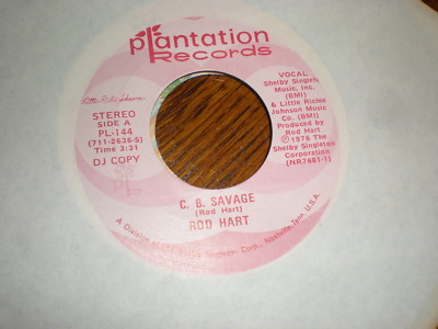 Rod Hart 45 C B Savage PLANTATION PROMO | eBay