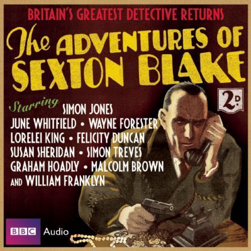 The Adventures of Sexton Blake : Full-Cast BBC Radio Dramatization by ...