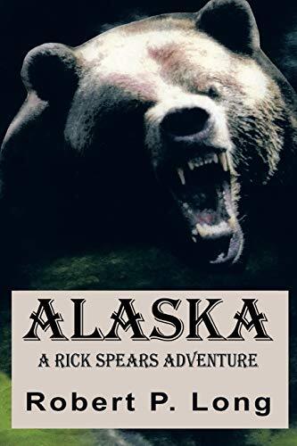Alaska: A Rick Spears Adventure 9781491731451| eBay