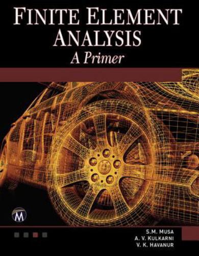 Finite Element Analysis by A. V. Kulkarni, V. K. Havanur and Sarhan M ...