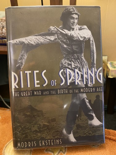 Rites of Spring: The Great War & The Modern Age Modris Eksteins 1st/1st ...