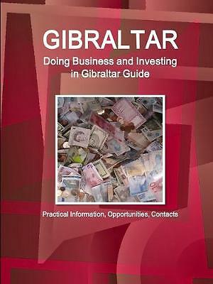 Gibraltar: Doing Business and Investing in Gibraltar Guide - Practical ...