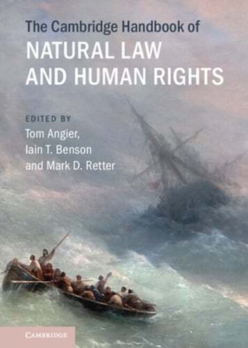 The Cambridge Handbook of Natural Law and Human Rights by Tom Angier ...