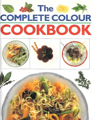 The complete colour cookbook recipes 1856276805 240 pages | eBay
