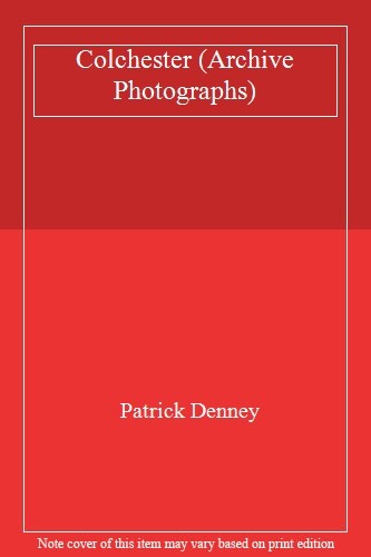 Colchester (Archive Photographs S.) By Patrick Denney | eBay