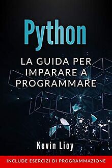 Python: La guida per imparare a programmare. Include ese... | Buch | Zustand gut | eBay