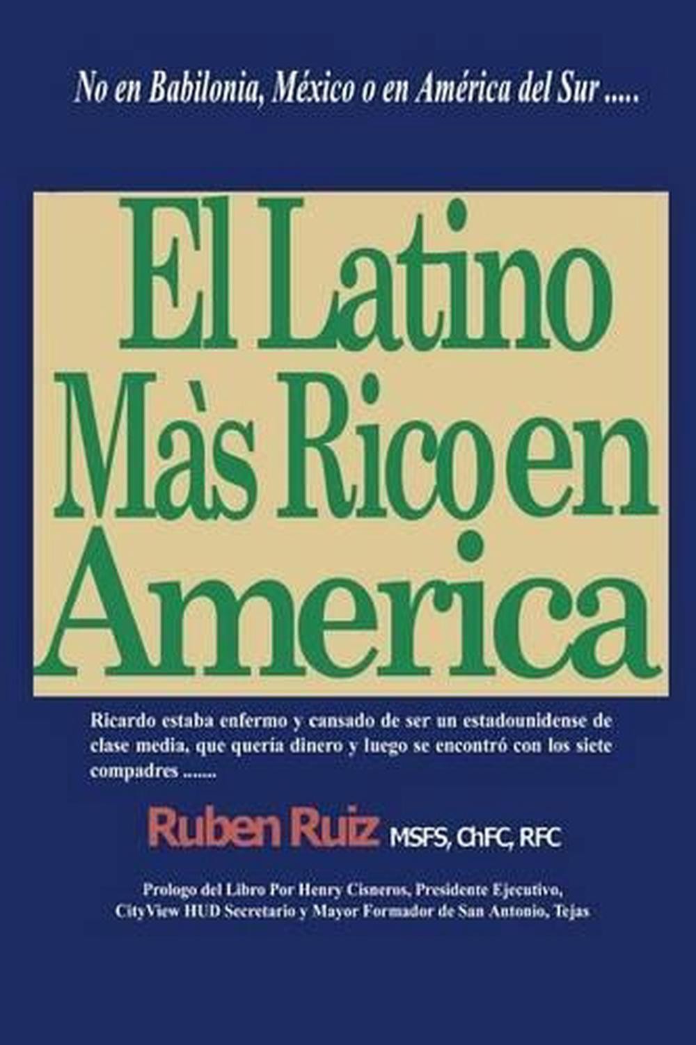 El Latino Mas Rico en America: No en Babilonia, M?xico, Espa?a, Puerto ...