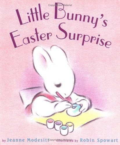 Little Bunny's Easter Surprise Picture Book Jeanne Modesitt Scholastic ...