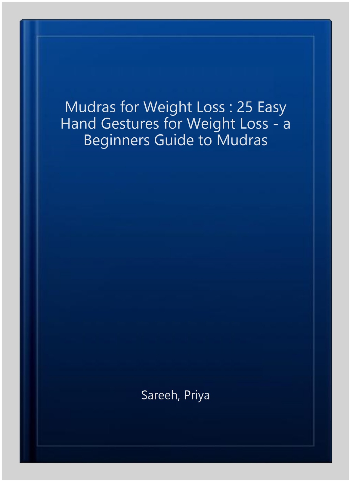 Mudras for Weight Loss : 25 Easy Hand Gestures for Weight Loss - a ...