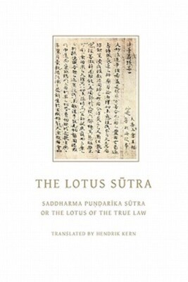 The Lotus Sutra: Saddharma Pundarika Sutra or the Lotus of the True Law ...