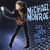 Life Gets You Dirty by Michael Monroe (CD, Jun-2004, Steamhammer) for ...