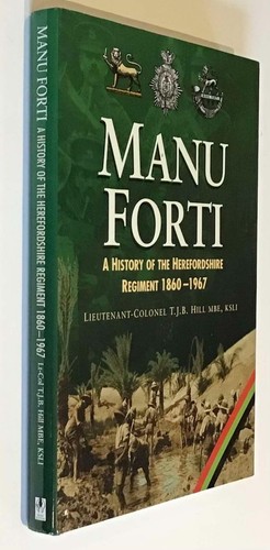 Signed Manu Forti: History of the Herefordshire Regiment 1860-1967 by ...