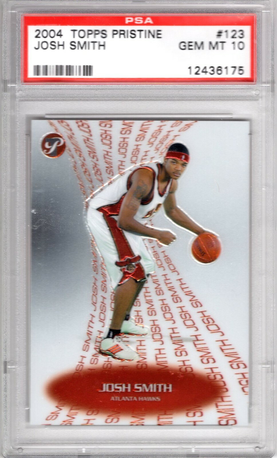 2004-05 TOPPS PRISTINE JOSH SMITH ROOKIE #123 PSA 10 GEM MINT **POP 8 ...