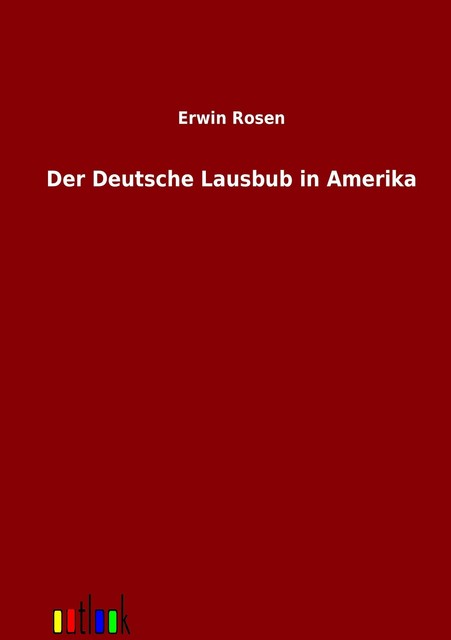 Der Deutsche Lausbub in Amerika von Erwin Rosen (2012, Taschenbuch ...