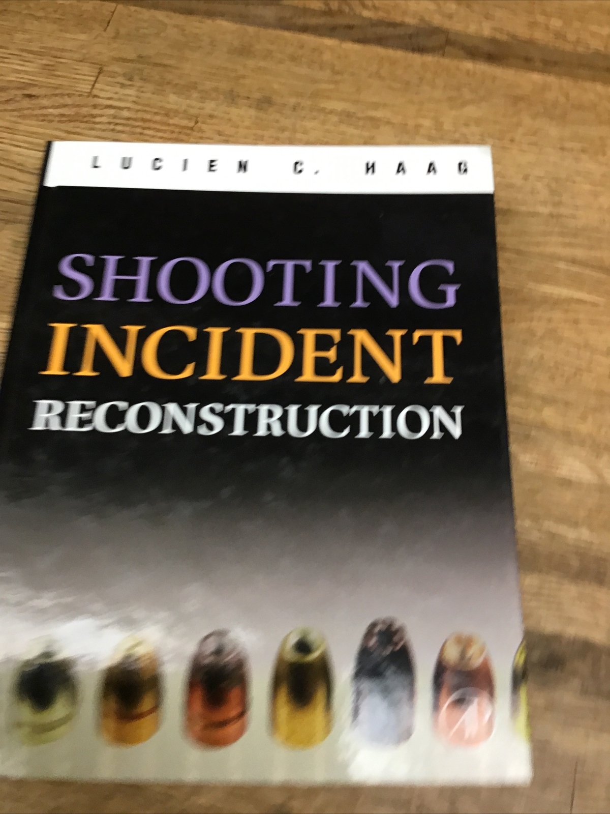 Shooting Incident Reconstruction by Lucien C. Haag (2006, Hardcover ...