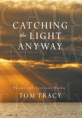 Tom Tracy Catching the Light Anyway (Copertina rigida) | eBay