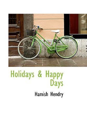 Holidays and Happy Days by Hamish Hendry (2009, Trade Paperback) for ...