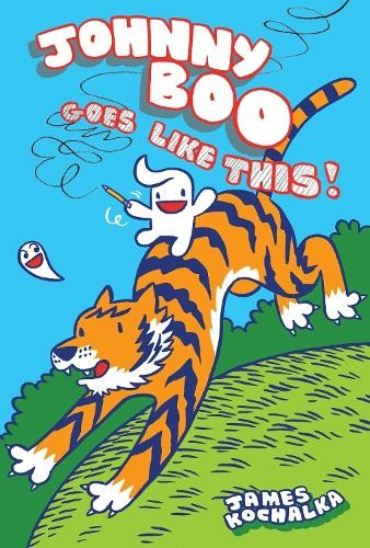 James Kochalka Johnny Boo Goes Like This! (Johnny Boo Book 7 ...