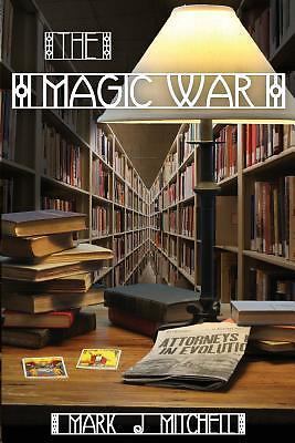 The Magic War, , Mitchell, Mark J, Very Good, 2017-04-12, 9781624320286 ...