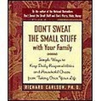Don't Sweat the Small Stuff With Your Family by Carlson, Richard, Good ...
