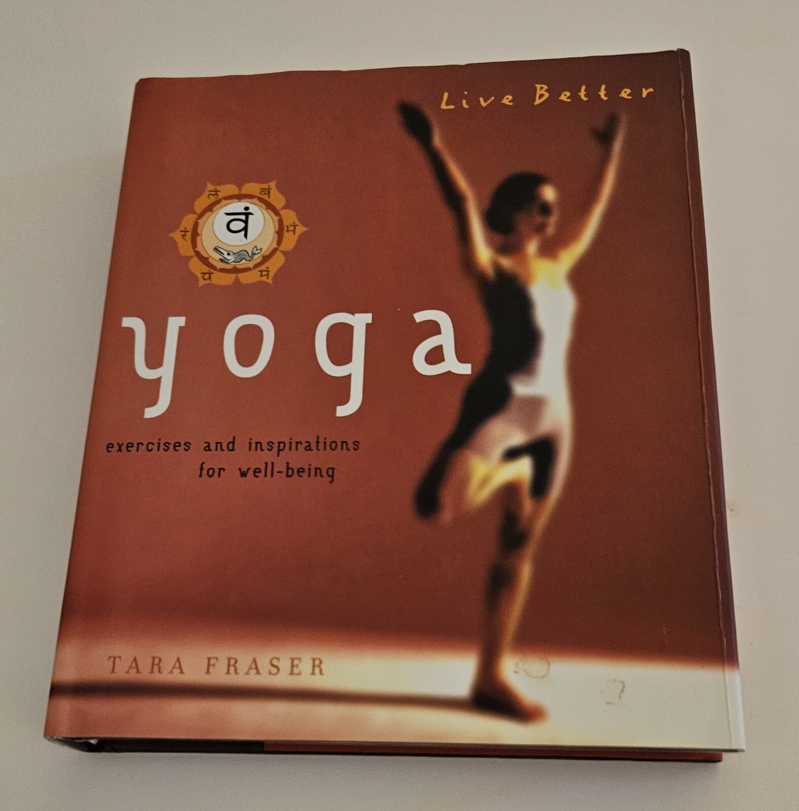Yoga: Exercises and Inspirations for Well-Being by Tara Fraser HB 2003 ...