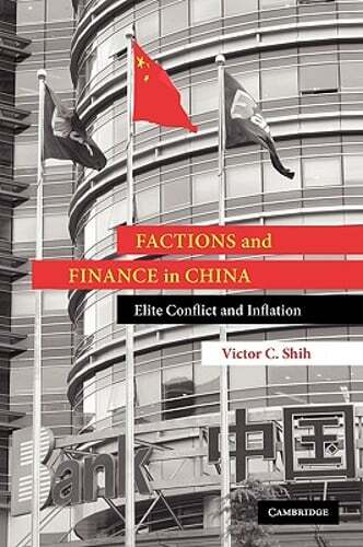 Factions and Finance in China: Elite Conflict and Inflation by Victor C ...