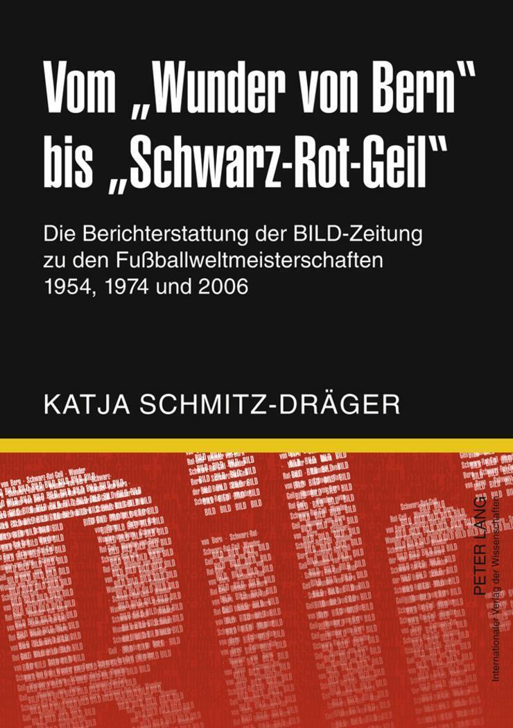 Vom «Wunder von Bern» bis «Schwarz-Rot-Geil» | Katja Schmitz-Dräger ...