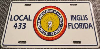 Local 433 Electrical Workers Union Booster License Plate Inglis Florida ...