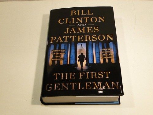 The First Gentleman Bill Clinton & James Patterson 2025 HC 1st Printing ...