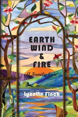 Earth Wind and Fire: A Family Epic (Paperback) by Lynette Finch ...