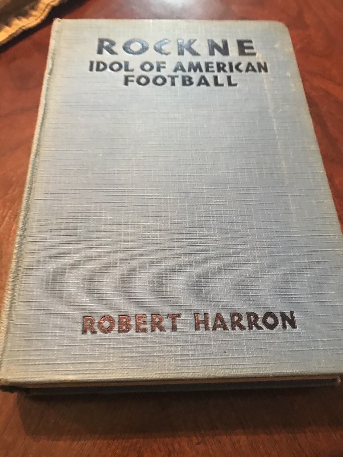 1931 ROCKNE: IDOL OF AMERICAN FOOTBALL BY ROBERT HARRON | eBay