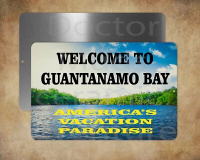 Welcome to Guantanamo Bay America's Vacation Paradise 8 x 12" metal ...