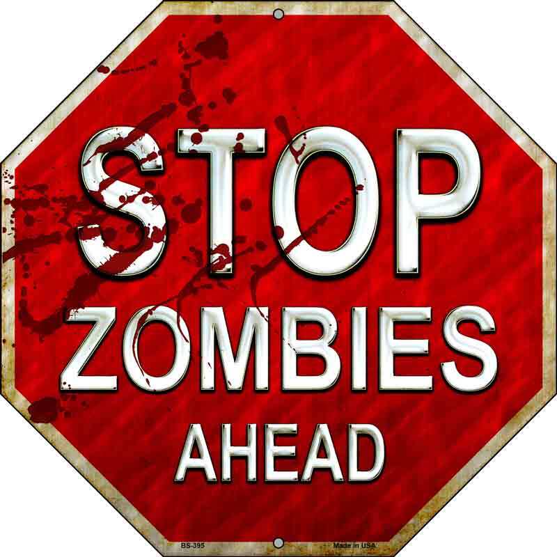 Stop Zombies Ahead Metal Novelty Stop Sign BS-395 | eBay