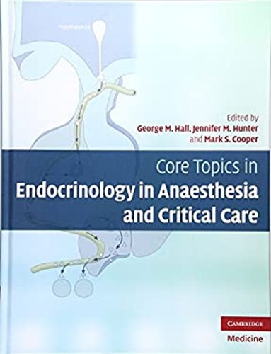 Core Topics in Endocrinology in Anaesthesia and Critical Care Har ...