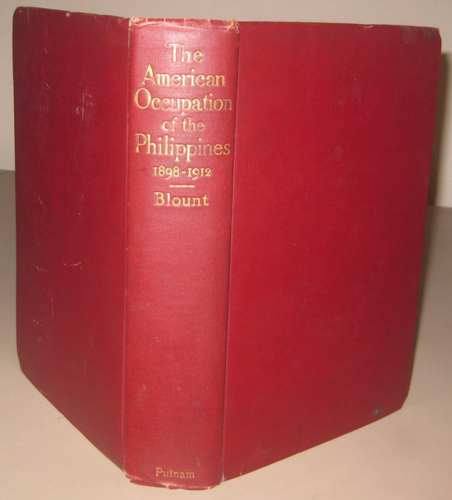 The American Occupation of the Philippines 1898-1912 - James Blount ...