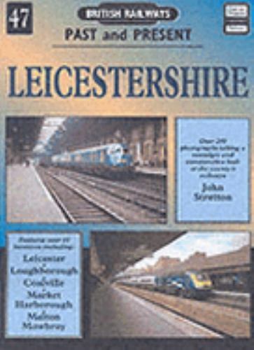 British Railways Past and Present Ser.: Leicestershire by John Stretton ...