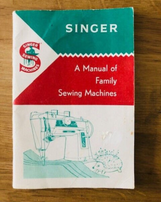 A MANUAL OF FAMILY SEWING MACHINES by SINGER - P/B - 1963 | eBay