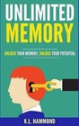 Unlimited Memory: Unlock Your Memory, Unlock Your Potential by Hammond ...