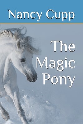The Magic Pony by Cupp, Nancy -Paperback | eBay