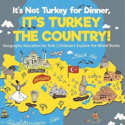 It's Not Turkey for Dinner, It's Turkey the Country! Geography ...