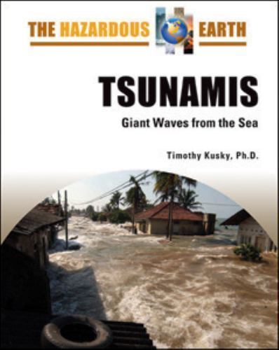 Tsunamis : Giant Waves from the Sea by Timothy Kusky (2008, Hardcover ...