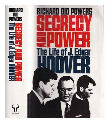 POWERS, RICHARD GID Secrecy and power : the life of J. Edgar Hoover ...