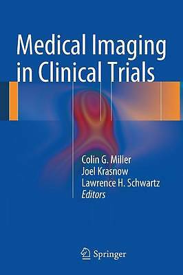 Medical Imaging in Clinical Trials by Lawrence H. Schwartz, Colin G ...
