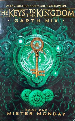THE KEYS TO THE KINGDOM by GARTH NIX: BOOK ONE~ MISTER MONDAY S/C~VGC ...